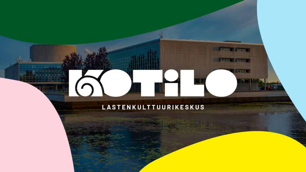 Oulu2026 Programme | Children's Cultural Centre Kotilo - the home base for children's culture in ...